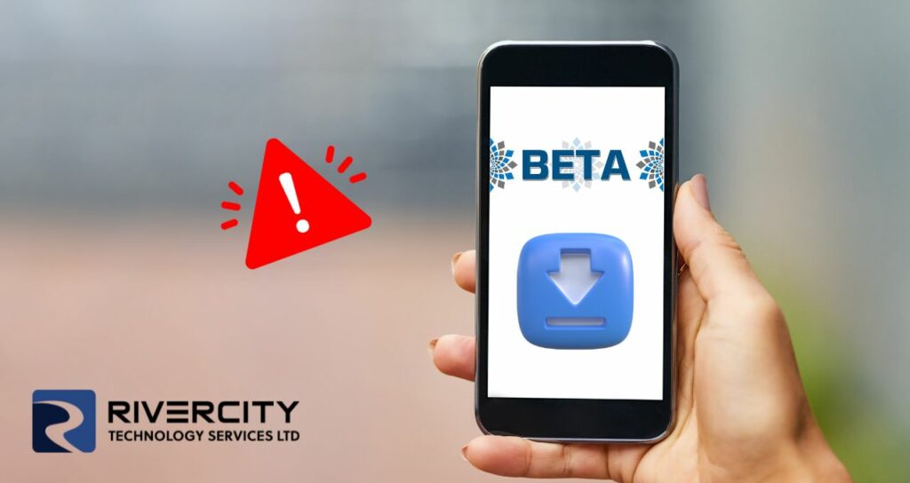 Beware of Beta Apps: Protecting Your Mobile Devices from Cyber Threats