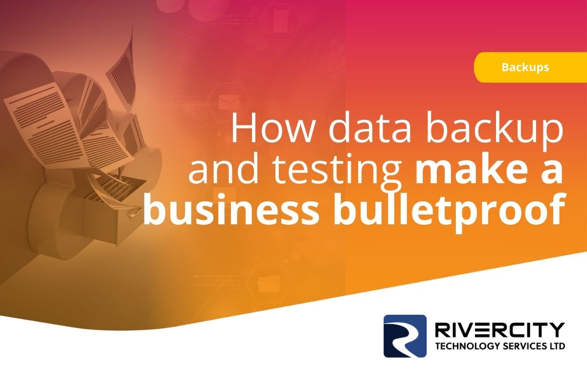 How Data Backup and Testing Make a Business Bulletproof - RCT